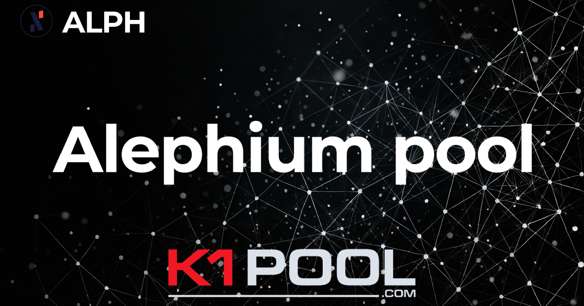Alephium ALPH Mining Pool - K1Pool Alephium ALPH Mining Pool - K1Pool