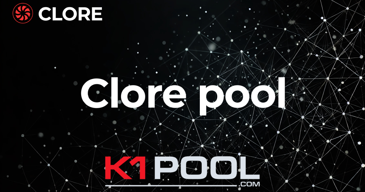 Clore CLORE 矿池 - K1Pool
