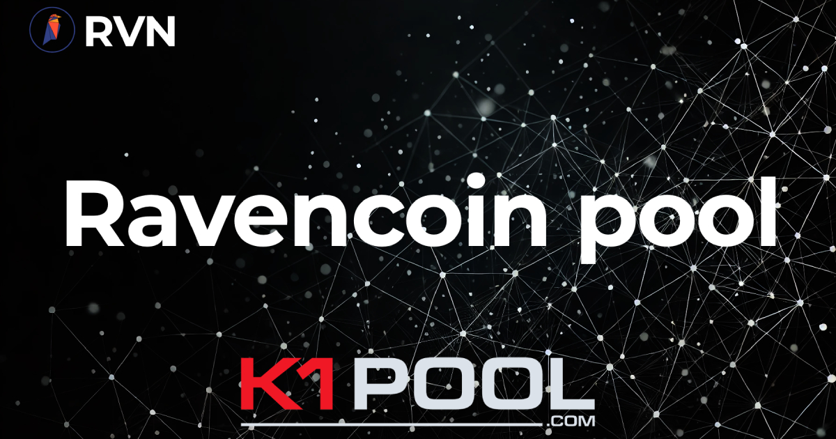 Solo Ravencoin RVN Mining Pool - K1Pool