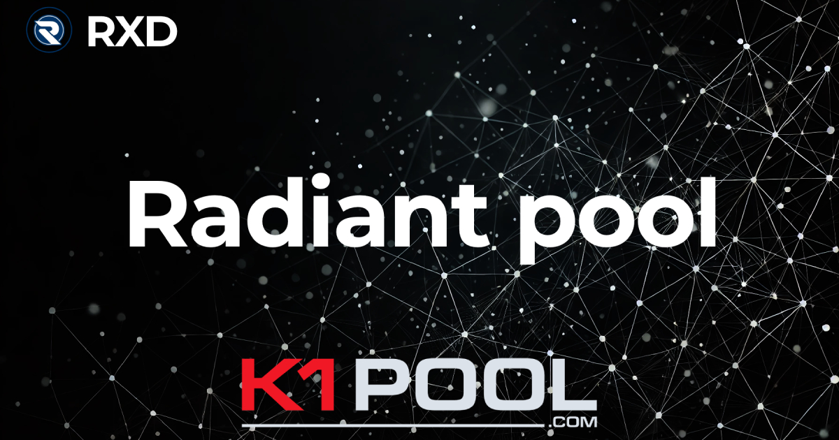 Radiant RXD Mining Pool - K1Pool
