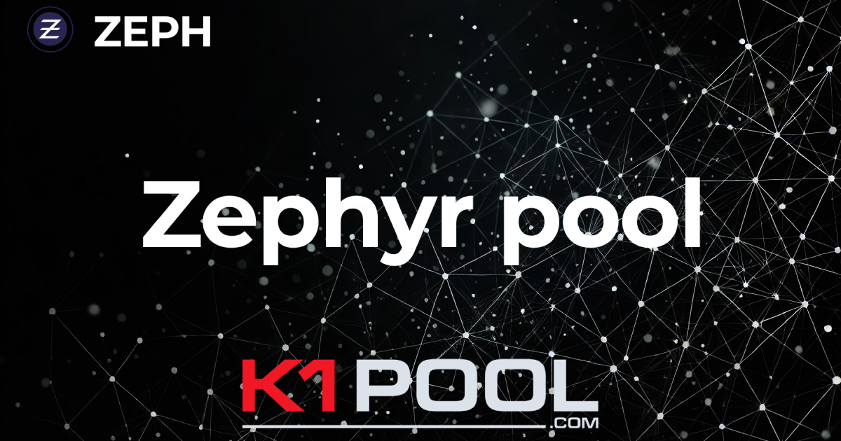 Zephyr ZEPH 矿池 - K1Pool