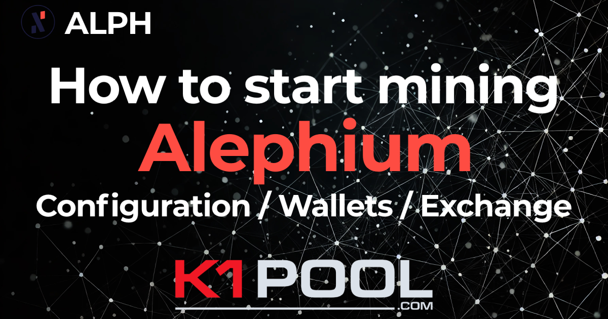 How To Start Mining Alephium - Pool ALPH K1Pool