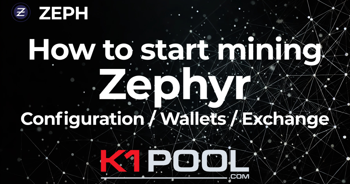 How To Start Mining Zephyr - Pool ZEPH K1Pool